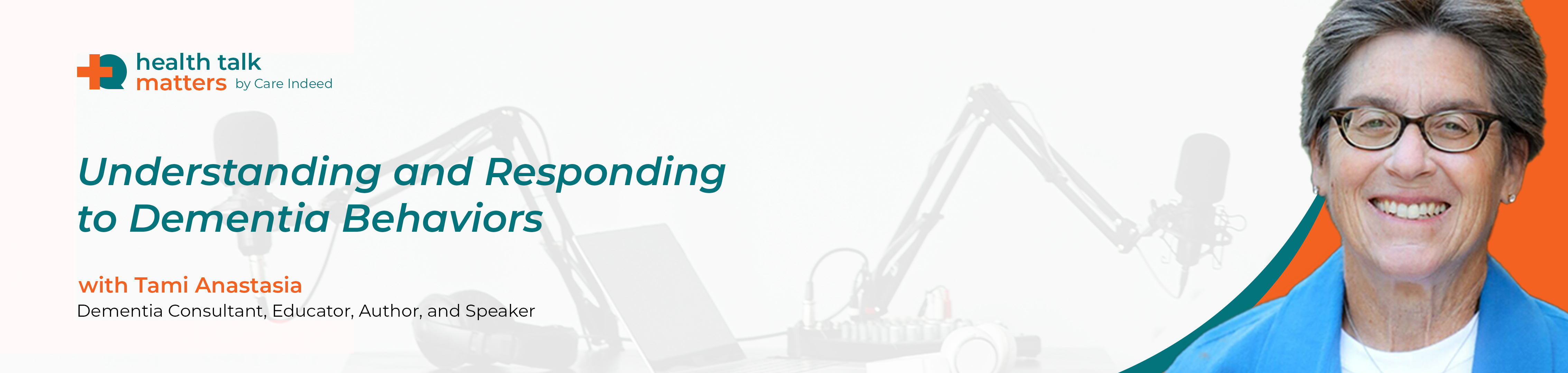 Understanding Dementia Behaviors – Seminar by Tami Anastasia | Care Indeed